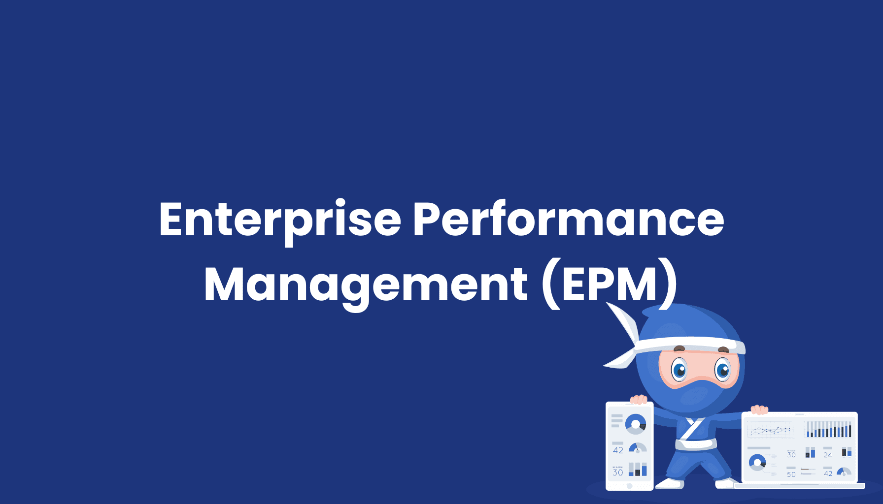 Enterprise Performance Management (EPM) - Definition und Hauptkomponenten